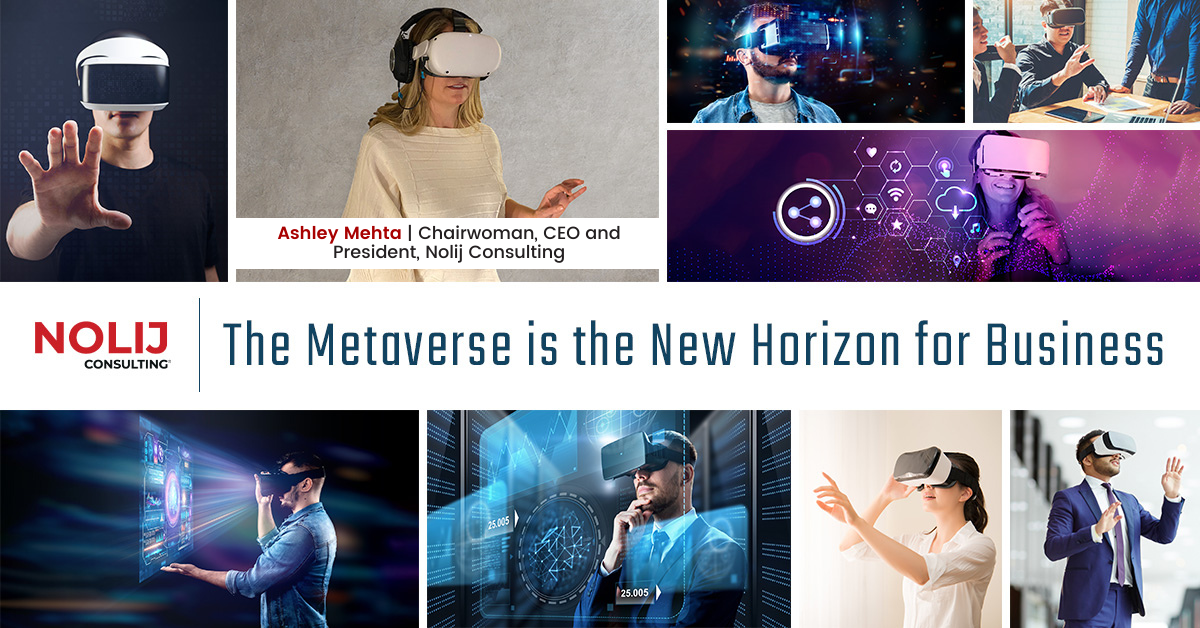 The Metaverse is the New Horizon for Business - Nolij Consulting